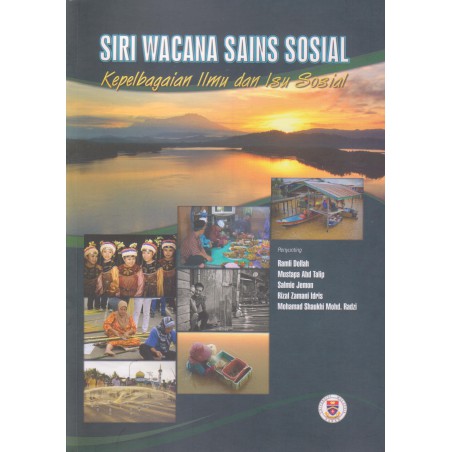 Siri Wacana Sains Sosial: Kepelbagaian Ilmu dan Isu Sosial
